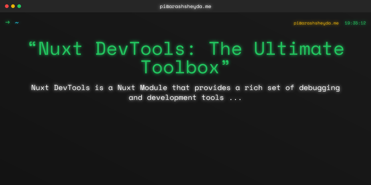 Nuxt DevTools: The Ultimate Toolbox - Arash Sheyda